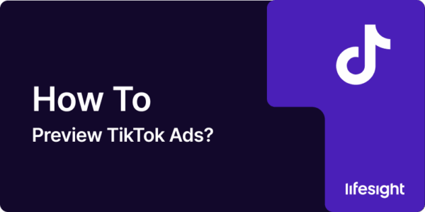 How to Preview TikTok Ads - Lifesight Learn Hub
